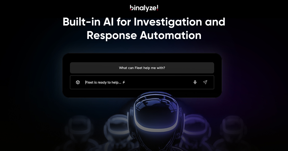 Built-in AI for Investigation and Response Automation | Binalyze AIR